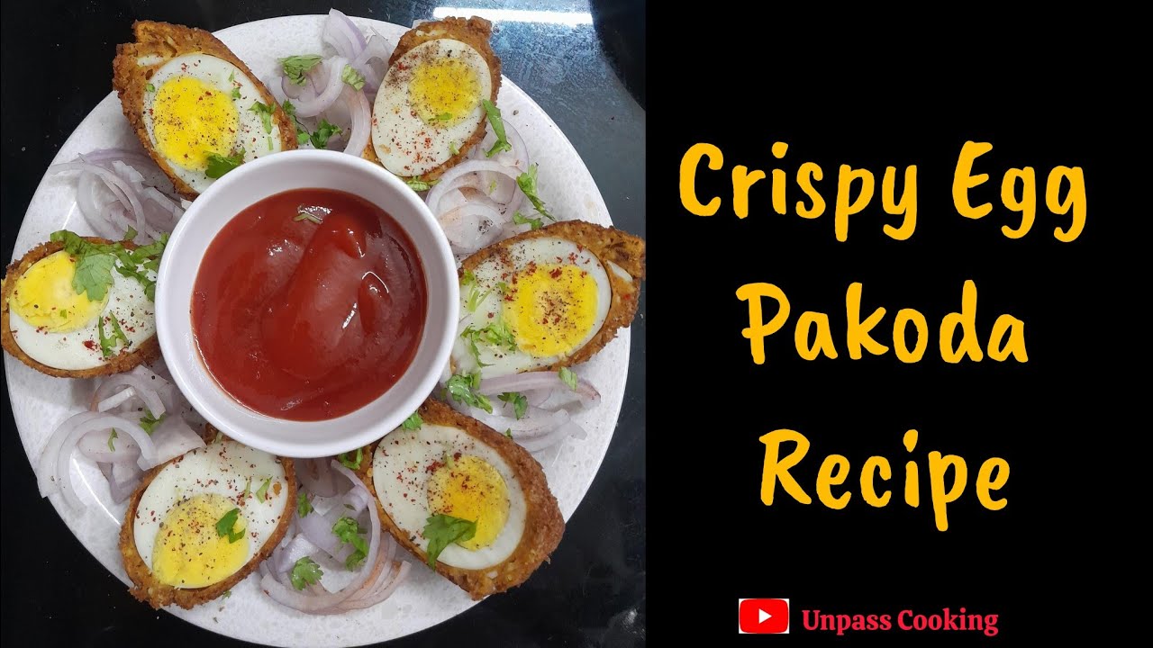 Crispy Egg Pakoda Recipe | Easy And Quick Snack Recipe | Unpass Cooking ...