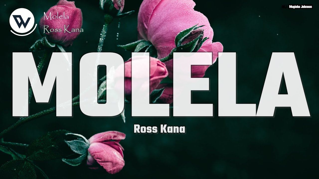 Ross Kana - MOLELA (Official Music Lyrics) - YouTube
