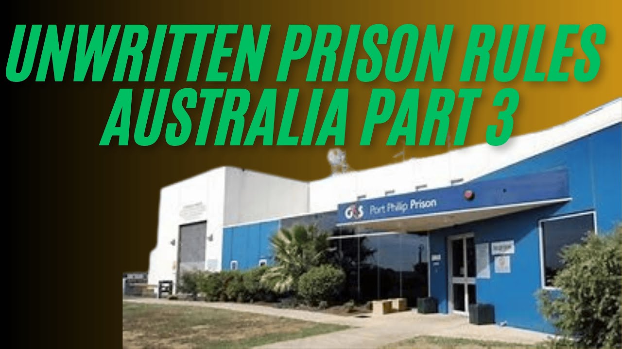 UNWRITTEN LAWS/RULES OF THE AUSTRALIAN PRISON SYSTEM E3 #prison #jail # ...