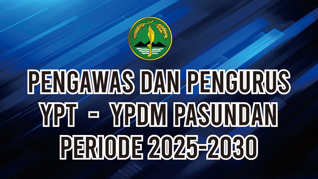 PENGAWAS & PENGURUS YPT dan YPDM PASUNDAN 2025-2030 - YouTube