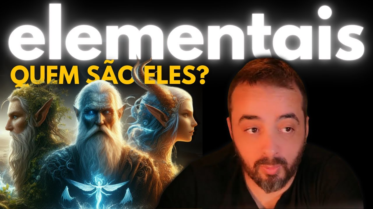 ELEMENTAIS: QUEM SÃO ELES E COMO INFLUENCIAM NOSSAS VIDAS? - YouTube