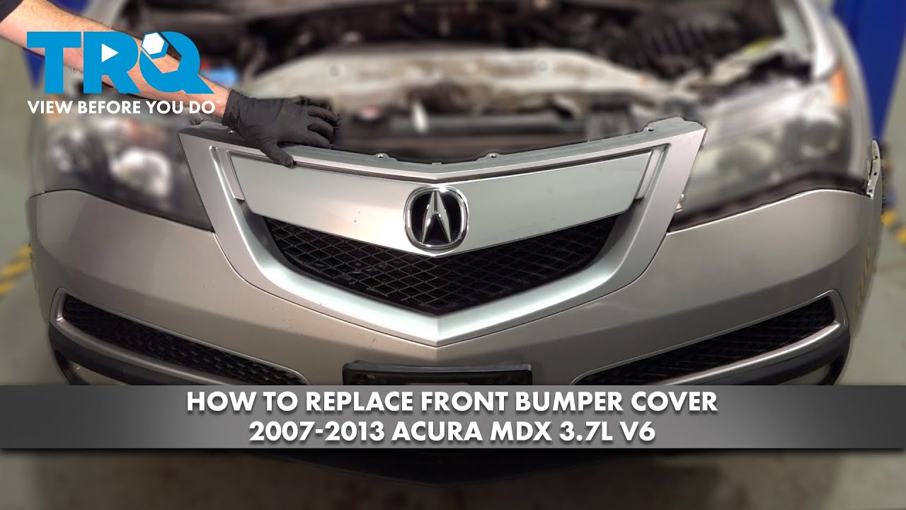 How to Replace Front Bumper Cover 2007-2013 Acura MDX 3.7L V6 - YouTube