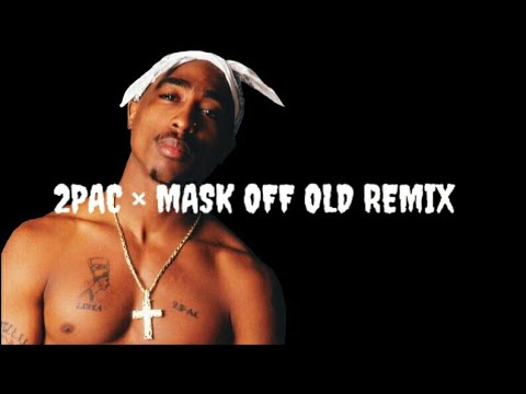 2pac × Mask off old (remix ) - YouTube