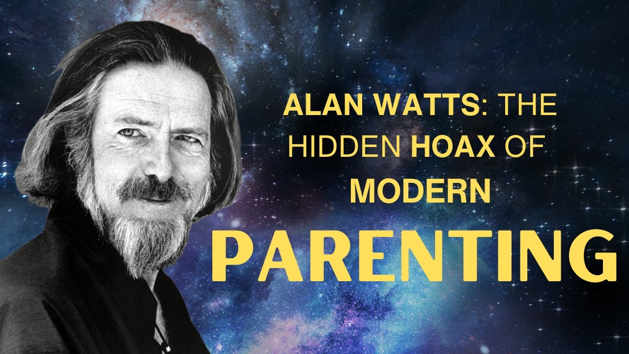 Breaking Free from Parenting Illusions with Alan Watts - YouTube