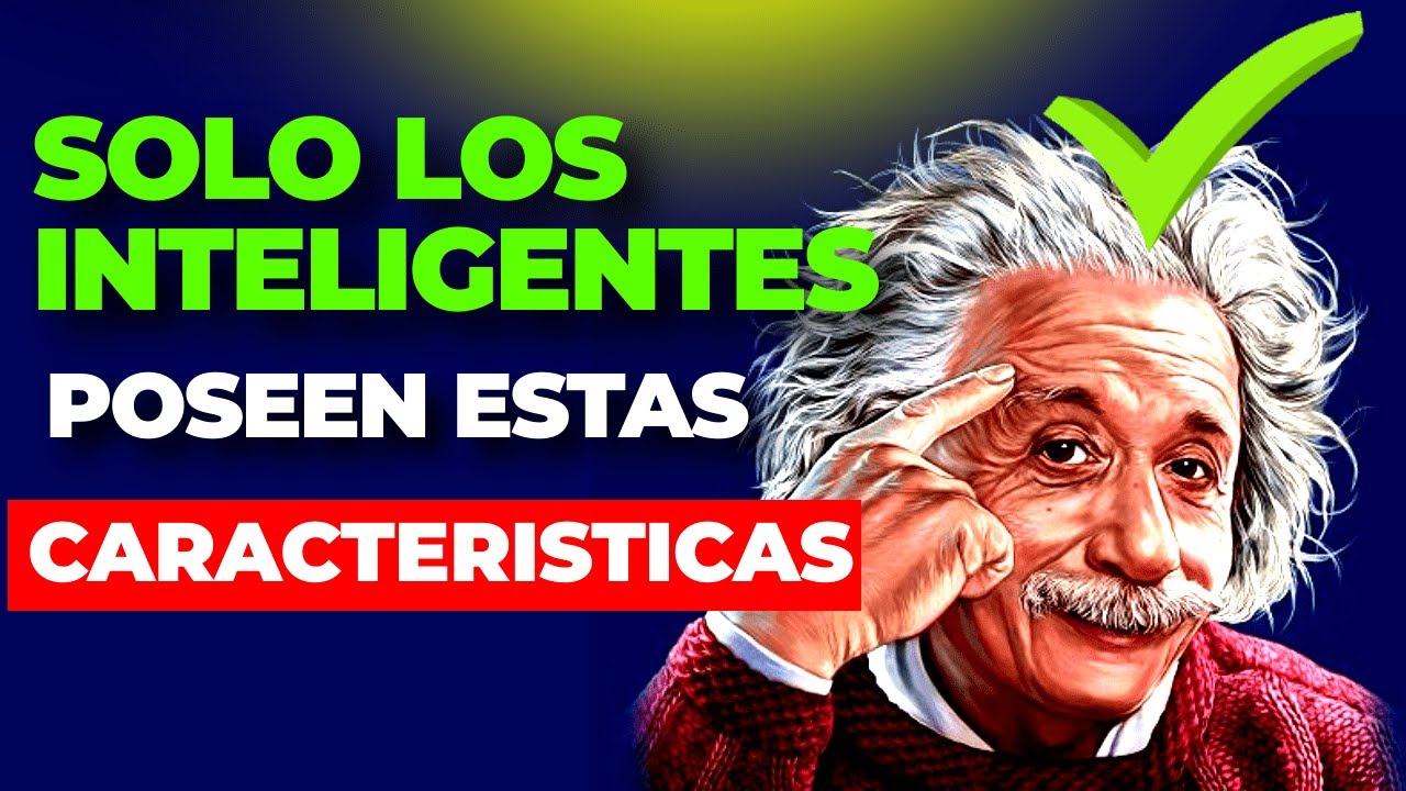 Los 11 RASGOS PRINCIPALES de las personas INTELIGENTES - YouTube