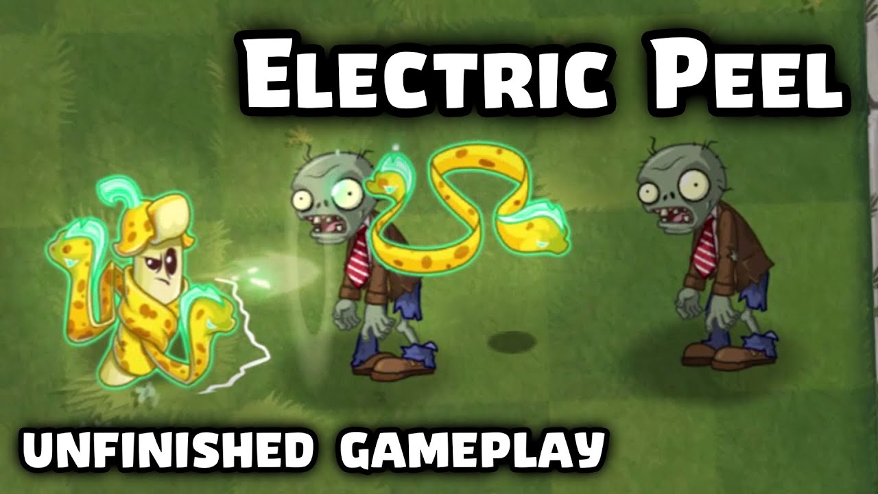 Electric Peel Unfinished Gameplay | Plants vs Zombies 2 Beta 11.1.1 - YouTube