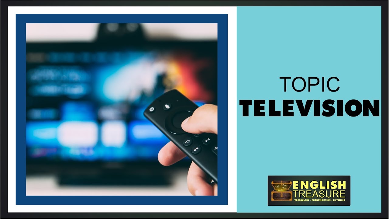Television: English Treasure - Vocabulary, Listening, Pronunciation ...