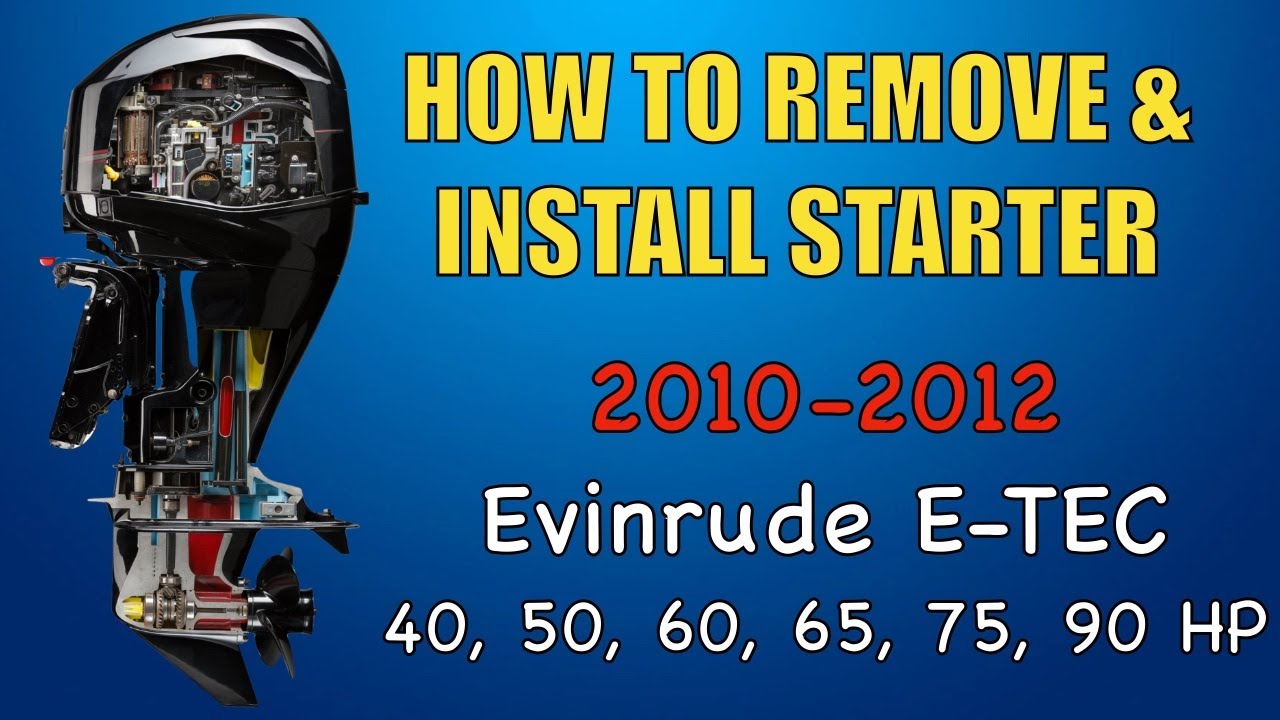 How to Replace Starter Evinrude E-TEC 40 50 60 65 75 90 HP - YouTube