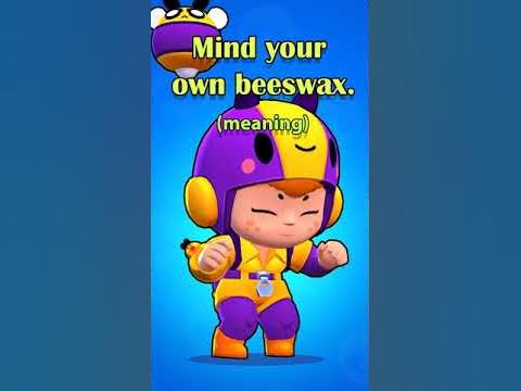 Mind your own beeswax. (Meaning). English learning. Brawl Stars. # ...