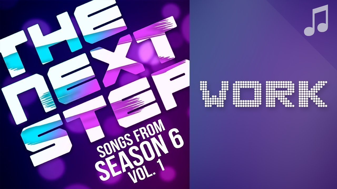 Work" ♪ - Songs from The Next Step 6 - YouTube
