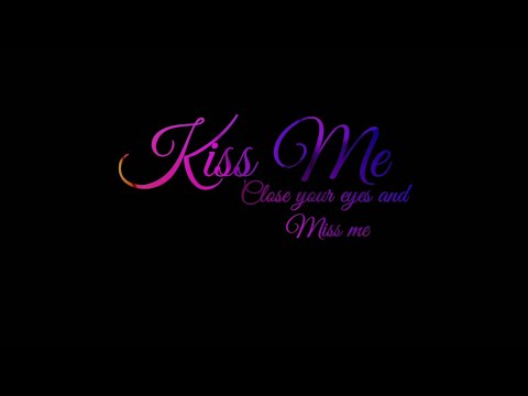 kiss me close your eyes/best love status/ romantic😘 Whatsapp status