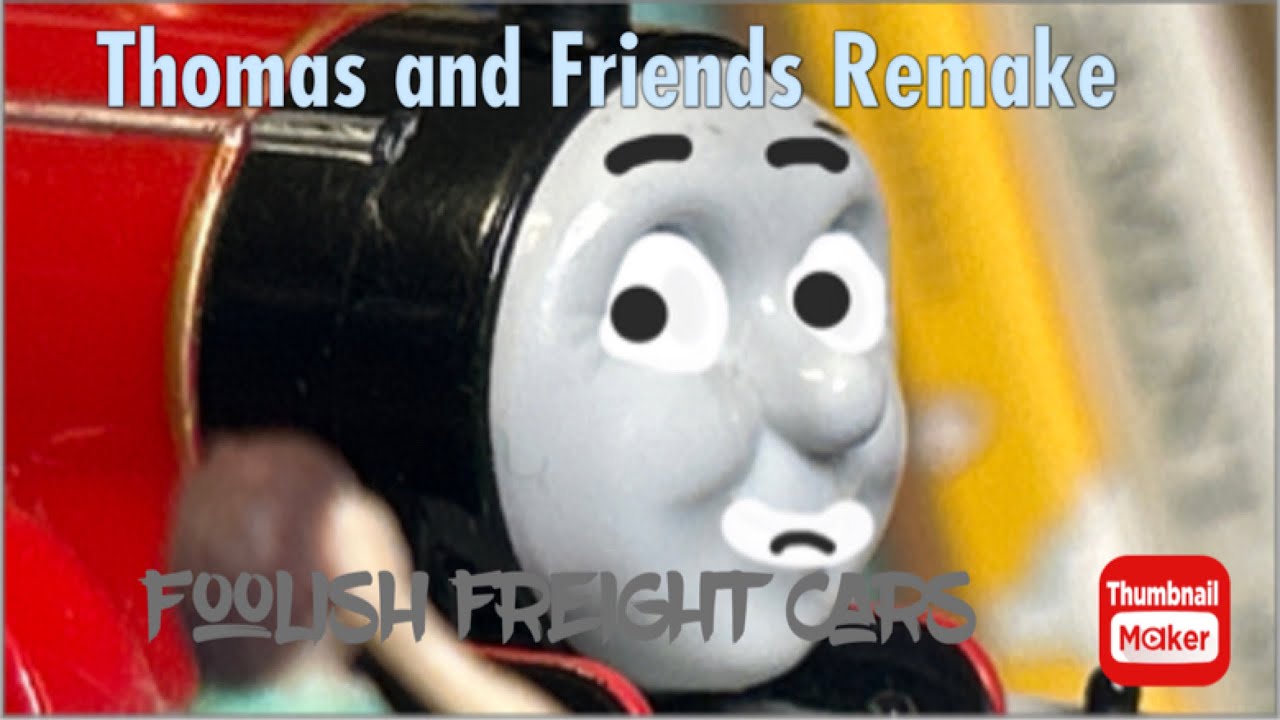 Thomas and Friends Remake Foolish Freight Cars - YouTube