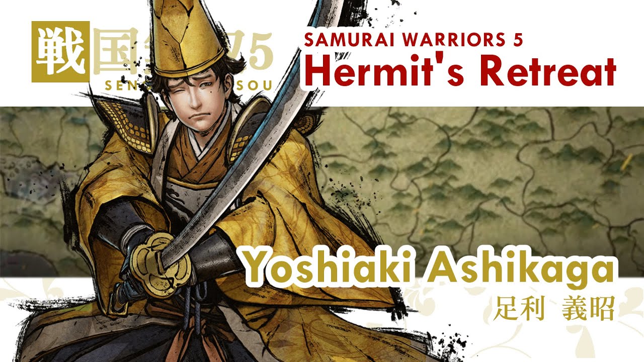 SAMURAI WARRIORS 5 (PC) - Hermit's Retreat - Yoshiaki Ashikaga - YouTube