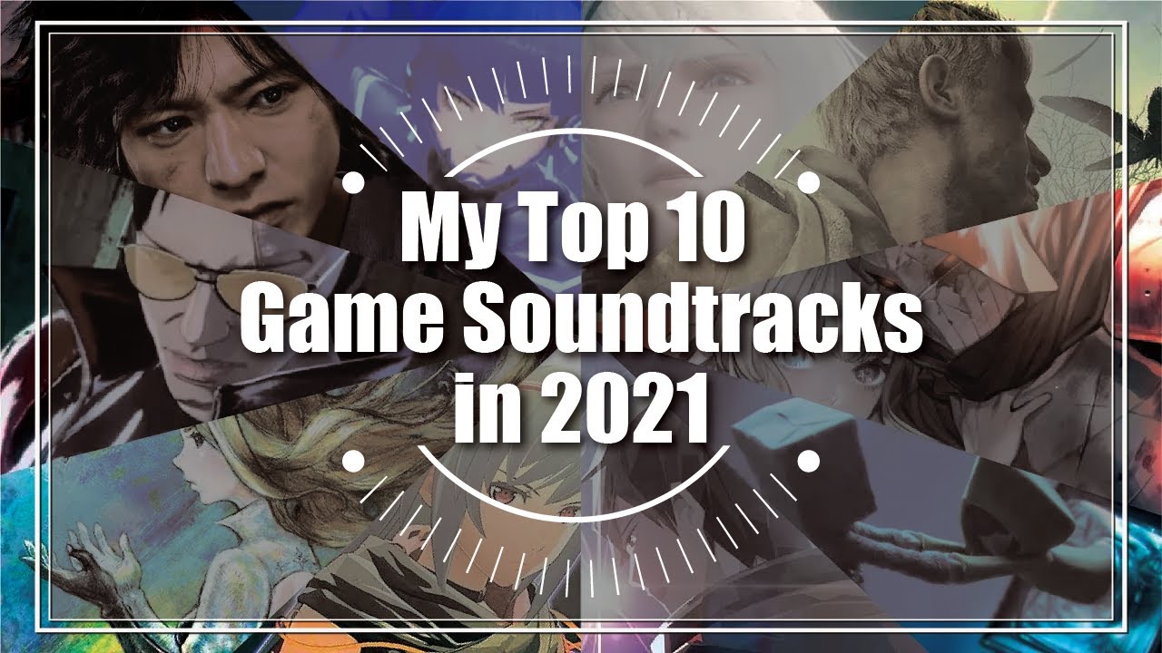 My Top 10 Game Soundtracks in 2021 - YouTube