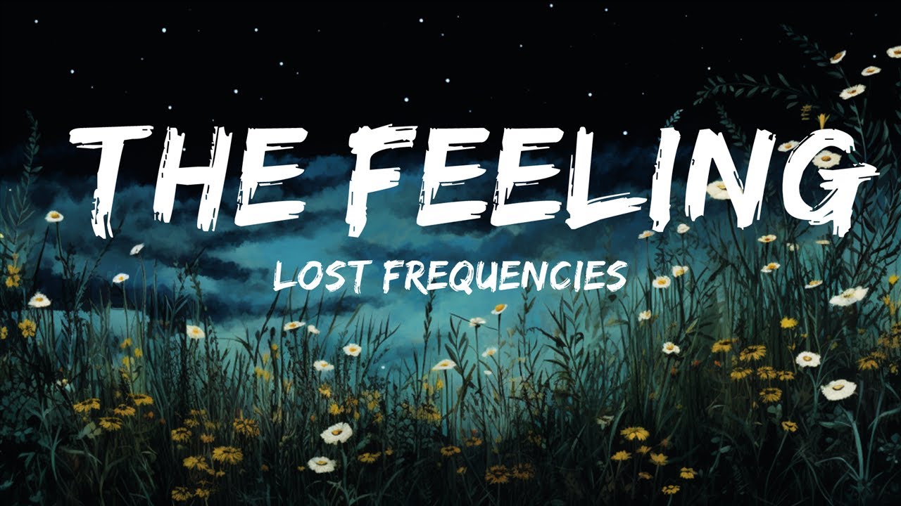 Lost Frequencies - The Feeling (Lyrics) | 1 Hour Lyrics Music - YouTube