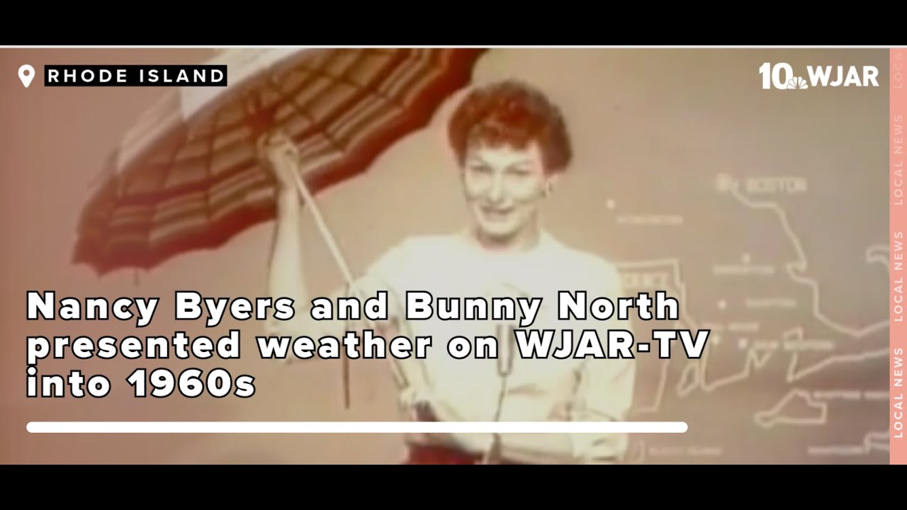 Nancy Byers and Bunny North presented weather on WJAR-TV into 1960s ...