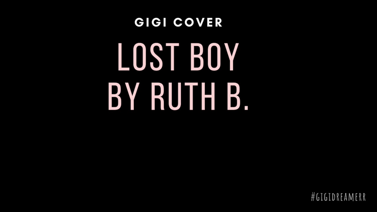 Lost Boy by Ruth B.Cover Gigidreamerr - YouTube