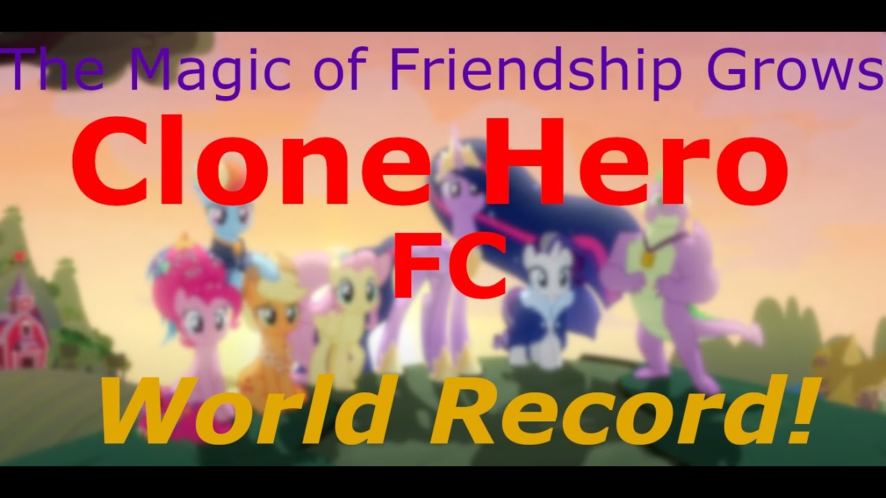 MLP:Friendship is Magic - The Magic of Friendship Grows (Clone Hero FC ...