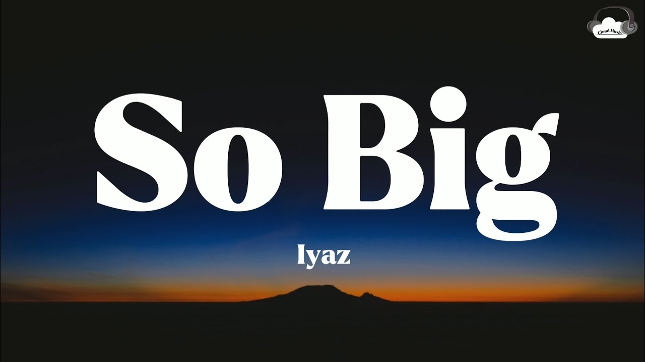 So Big • Iyaz (Lyrics) - YouTube