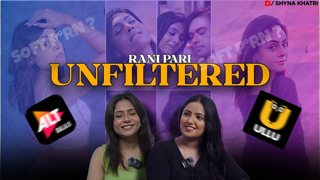 Rani Pari Uncensored: Bold & Hilarious Podcast with Ullu Actress | Gap ...