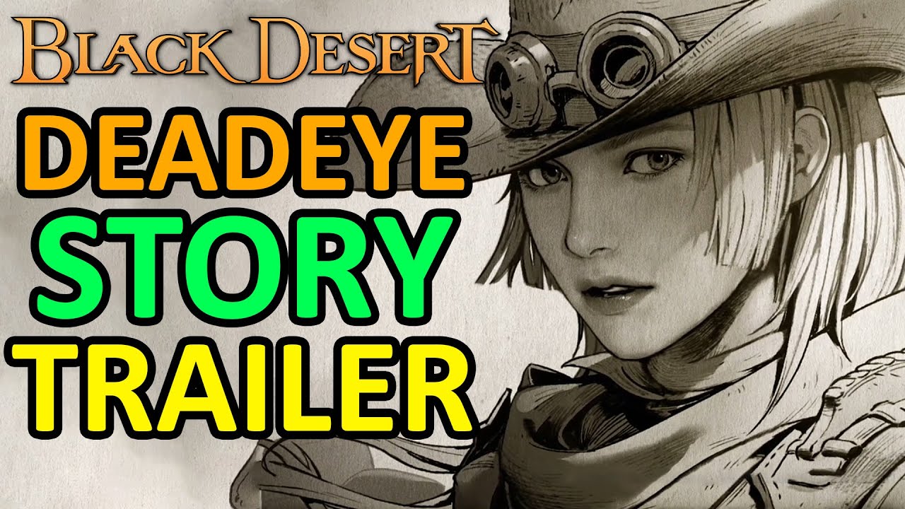DEADEYE STORY TRAILER, LORE NEW CLASS GUNSLINGER GUNNER (Black Desert ...