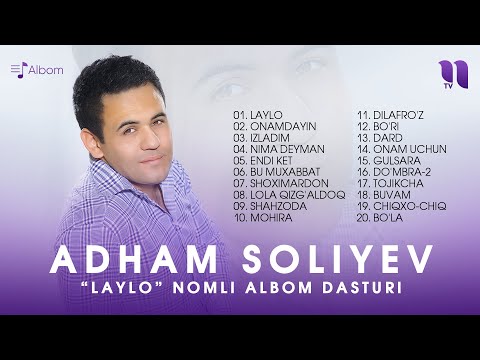 Adham Soliyev - Laylo nomli albom dasturi