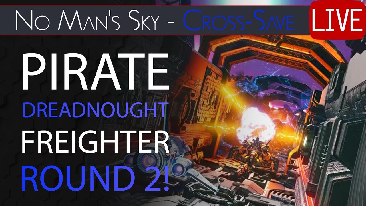 Pirate Dreadnought Freighter Round 2! S-Class Today? - No Man's Sky ...