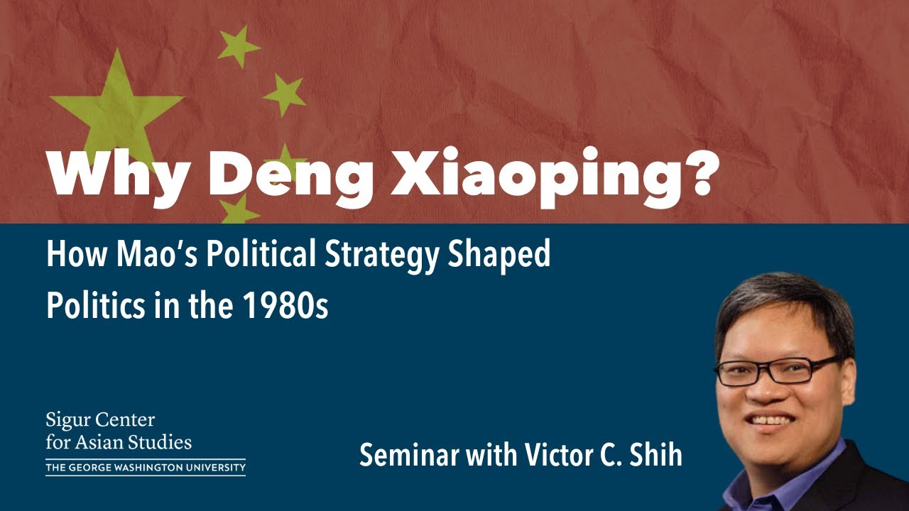 Why Deng Xiaoping? How Mao’s Political Strategy Shaped Politics in the ...