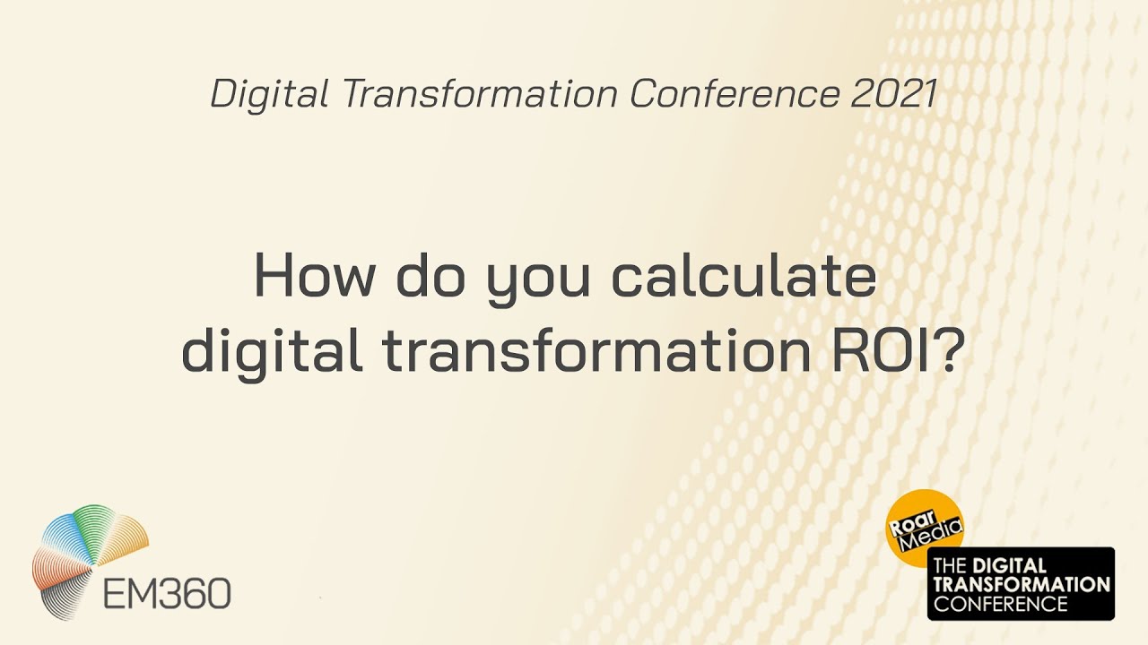 Digital Transformation Conference 2021: How do you calculate digital ...