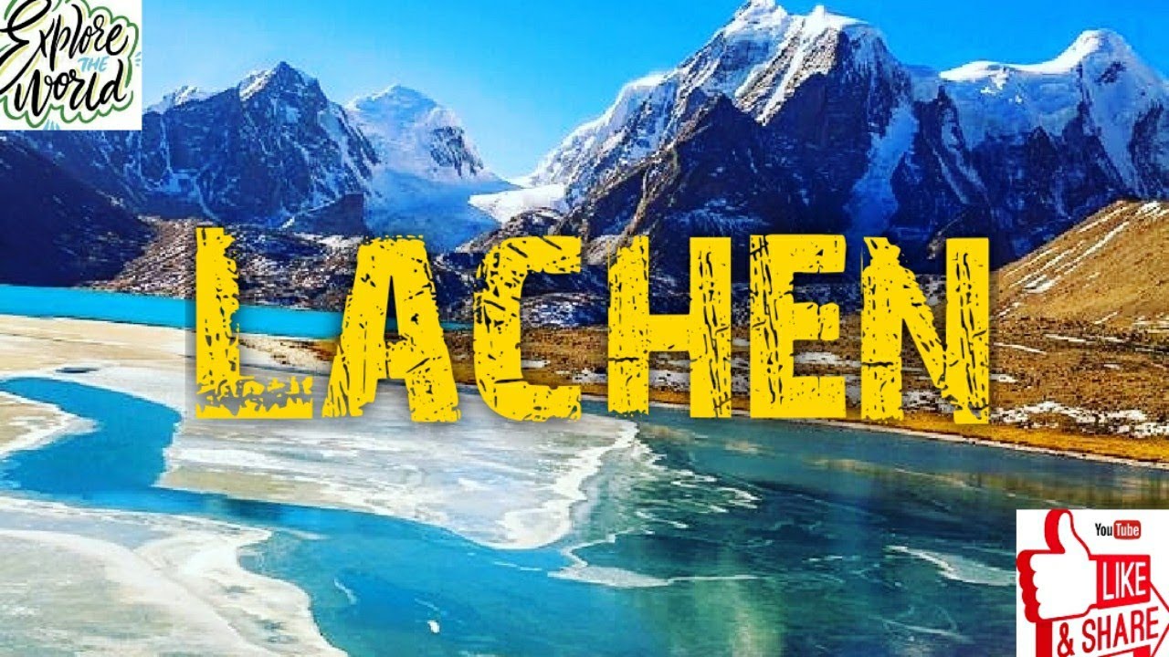 Lachen | 10 Offbeat Things To Do In Lachen | Lachen Tour | Lachen Trip ...