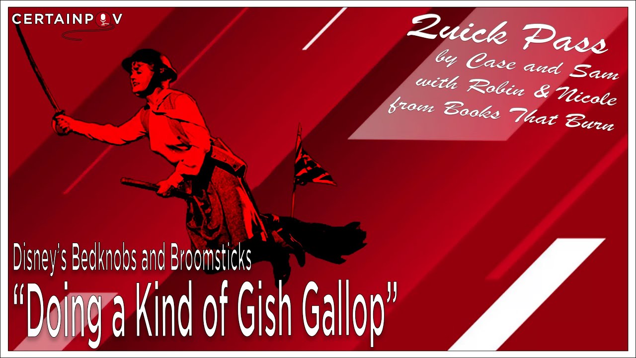 Quick Pass at Disney's Bedknobs and Broomsticks: Doing a Kind of Gish ...