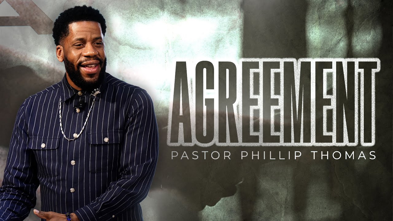 Agreement || Pastor Phillip Thomas - YouTube