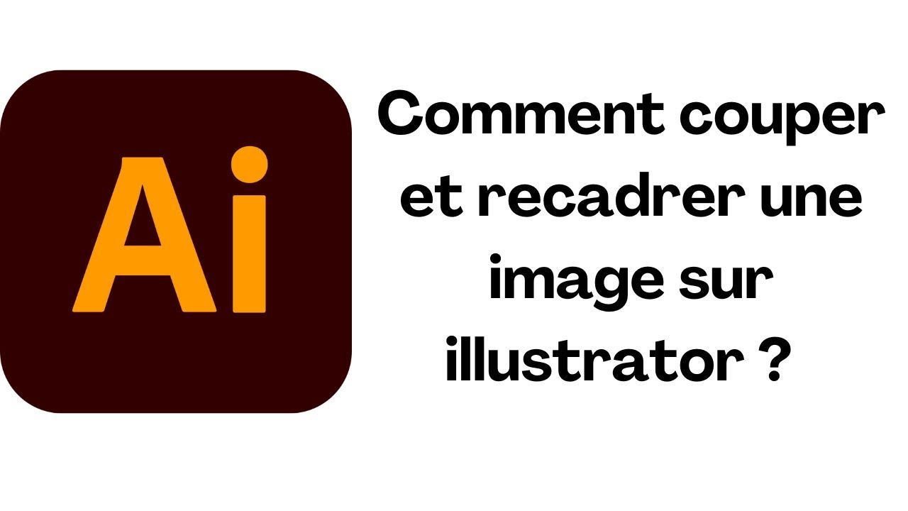 Comment couper et recadrer une image sur illustrator ? - YouTube