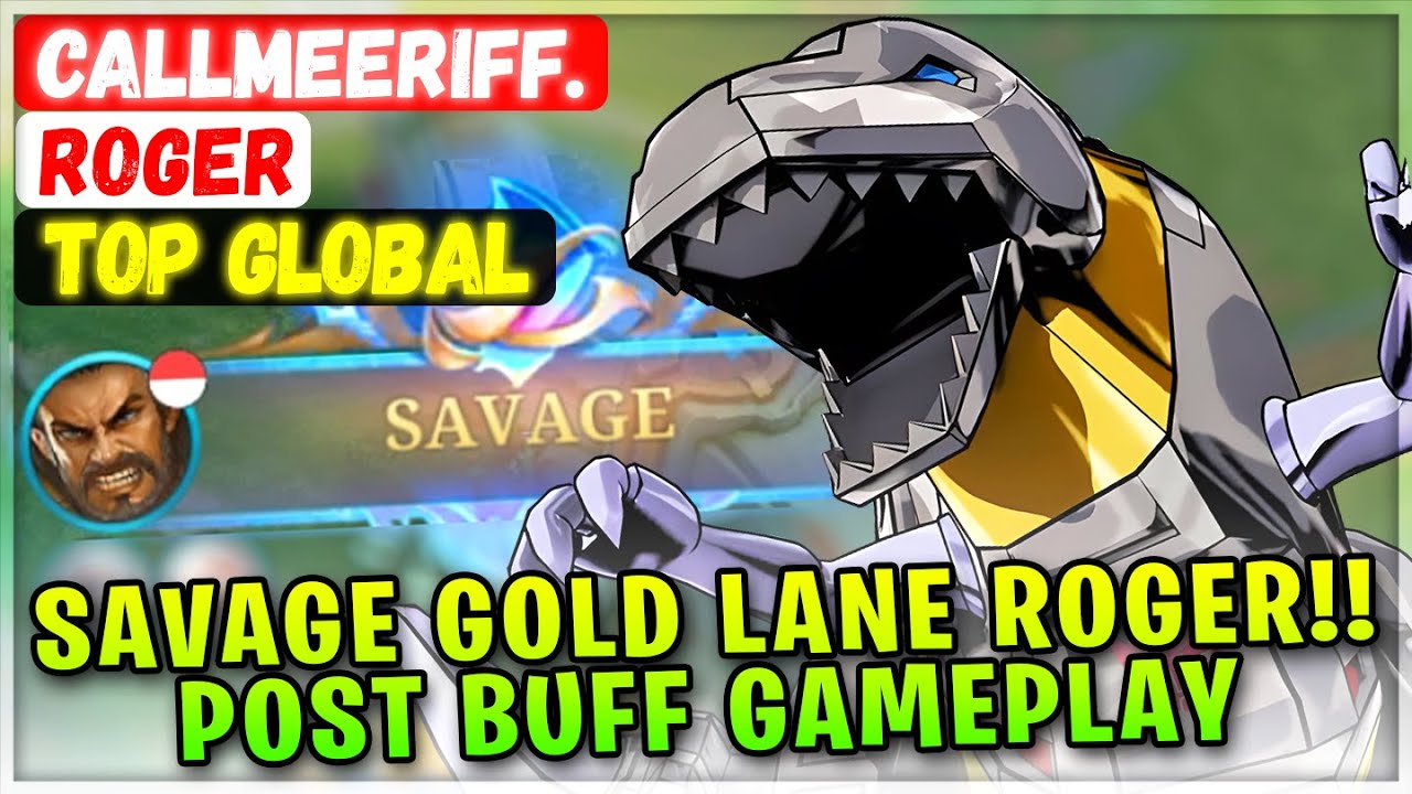 SAVAGE GOLD LANE ROGER!! Post Buff Gameplay [ Top Global Roger ...
