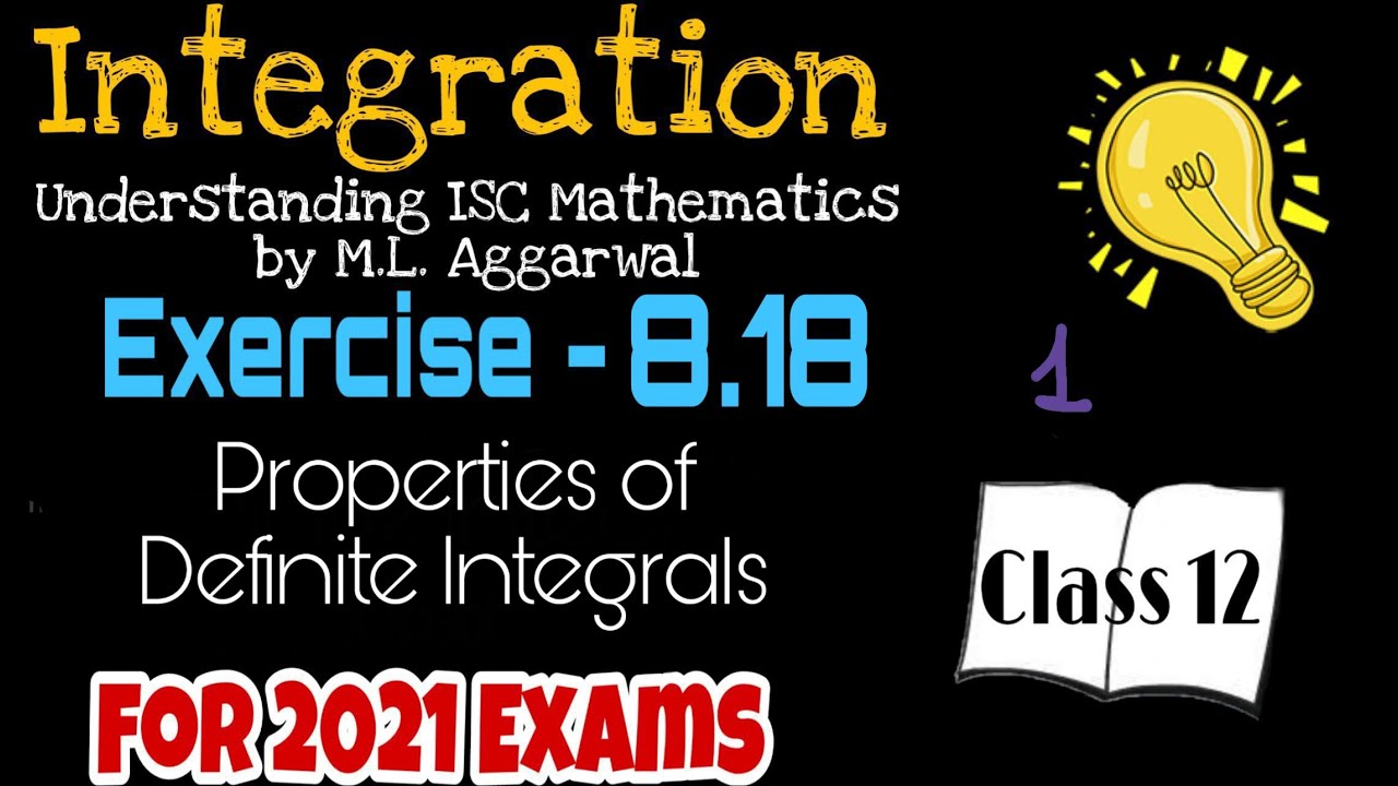 Exercise 8.18 | Definite Integration (Properties)| Understanding ISC ...