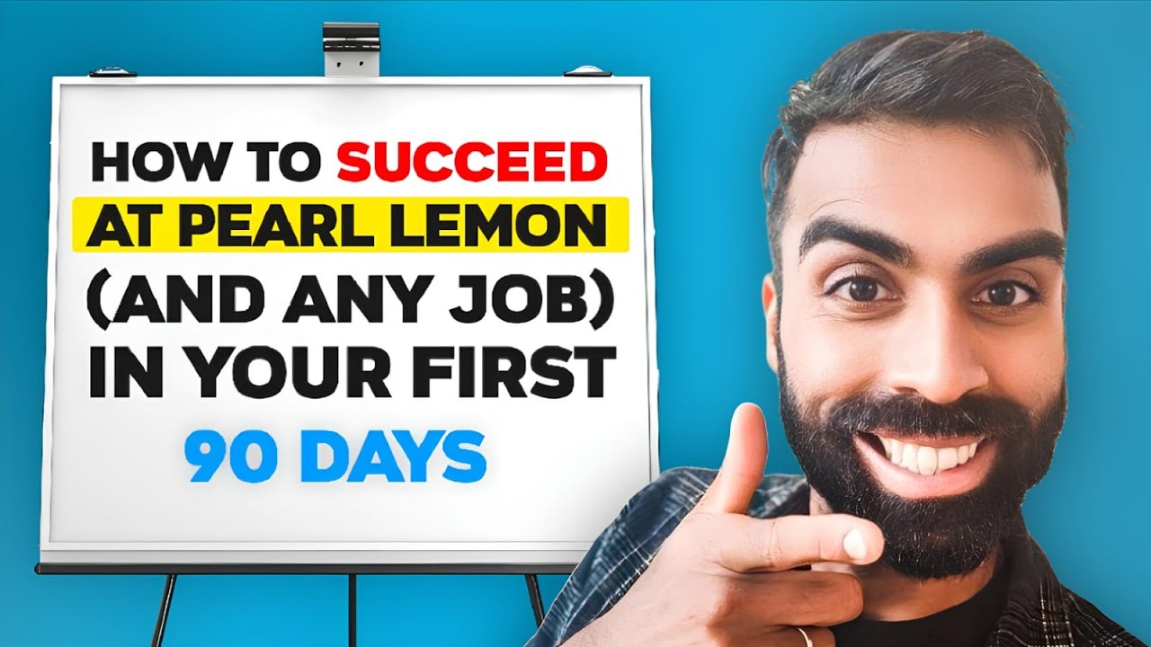 How To Succeed At Pearl Lemon (And Any Job) In Your First 90 Days - YouTube