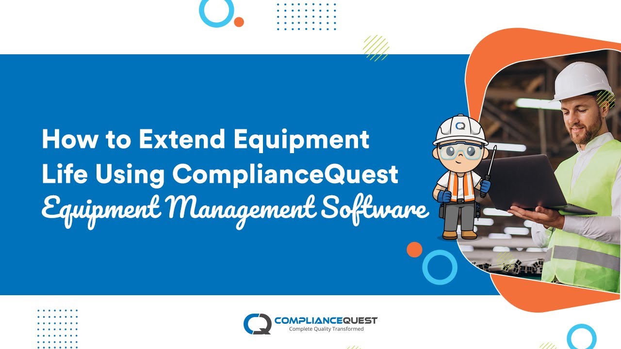 How to extend equipment life using ComplianceQuest Equipment Management Software - YouTube