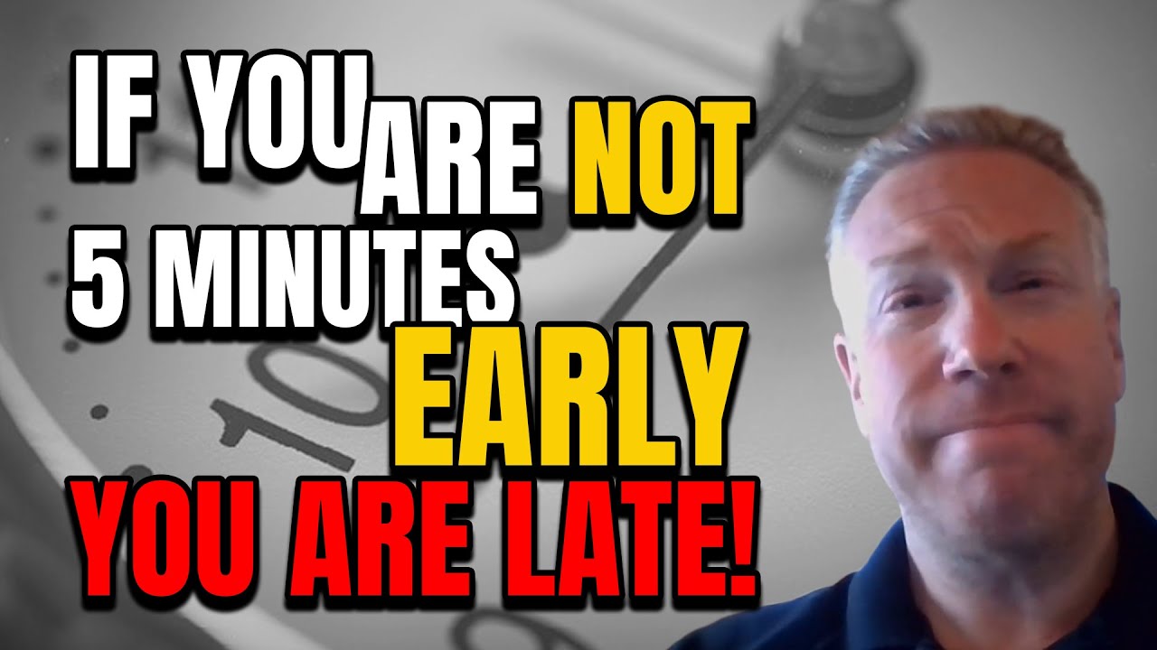 ⭐ If You are Not 5 Minutes Early - You are LATE! - YouTube