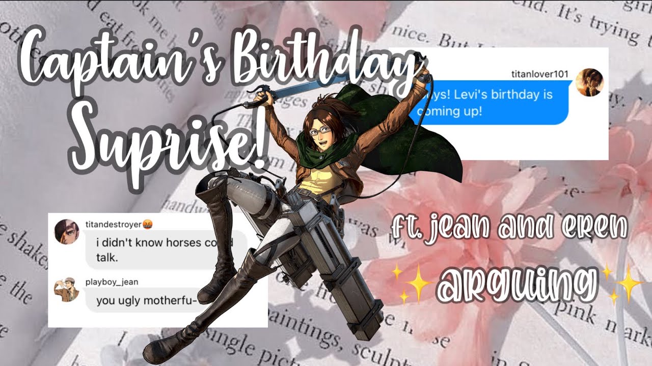 captain's birthday suprise🎂! [aot group chat] - YouTube