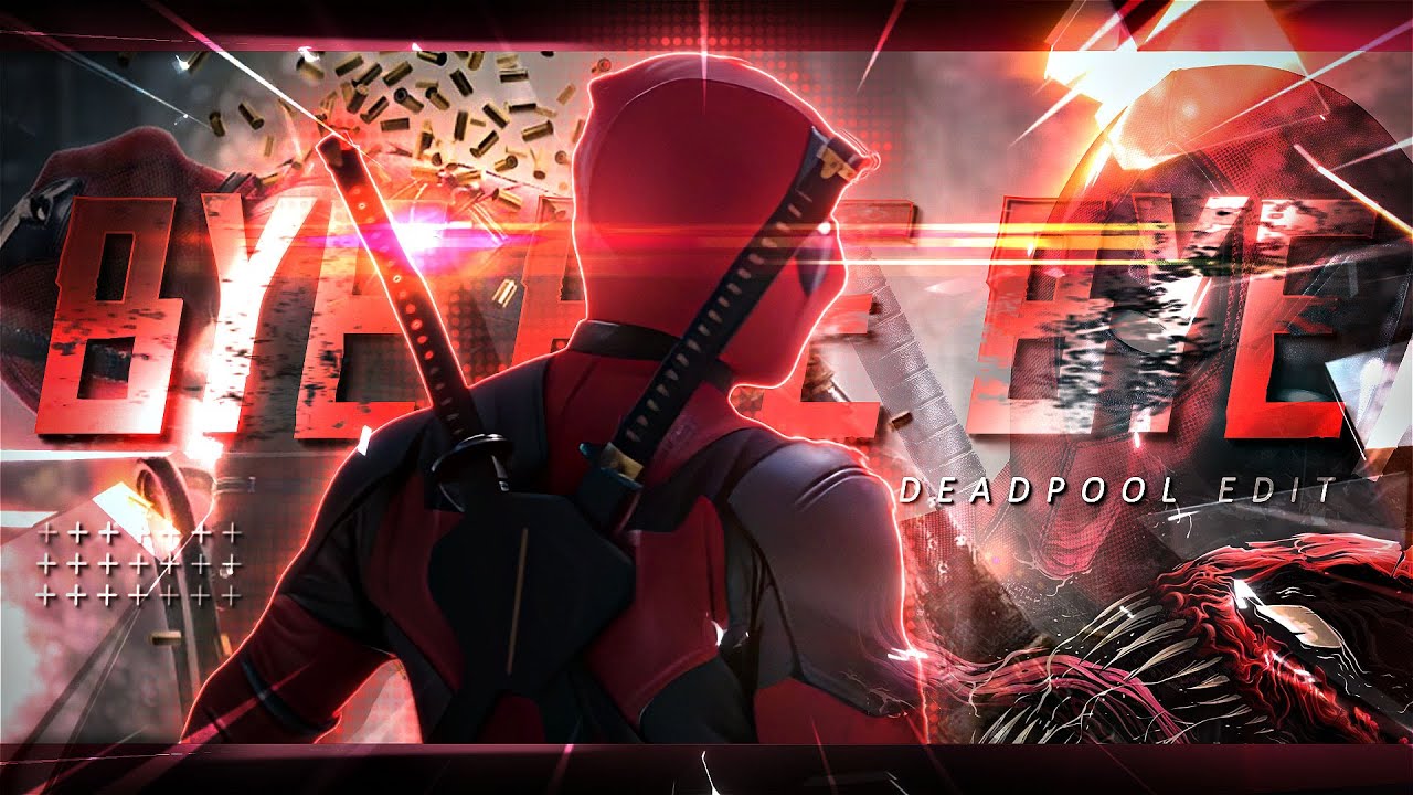 Deadpool - " Bye Bye Bye " 「 EDIT 」4K - YouTube