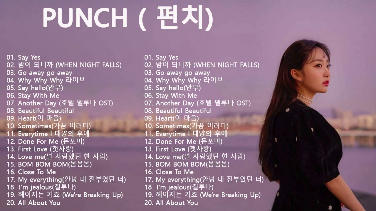 Punch (펀치) Best Songs 2021 - 펀치 최고의 노래모음 - Punch 최고의 노래 컬렉션.Say Yes/밤이 ...