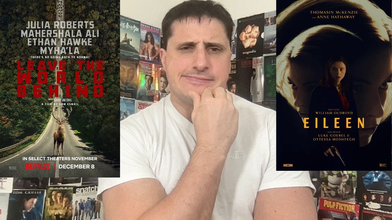 LEAVE THE WORLD BEHIND (w/Julia Roberts) - Movie Review, EILEEN (w/Anne Hathaway) - Movie Review ...