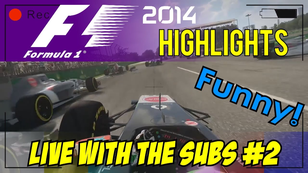 F1 2014 Online - Epic Racing & Funny Moments! - Live With The Subs #2 ...
