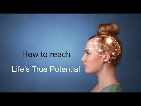 How to reach LIFE’S TRUE POTENTIAL - YouTube