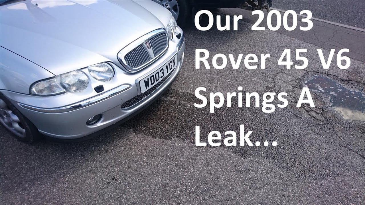Our 2003 Rover 45 V6 Springs An Unexpected Leak - Lloyd Vehicle ...