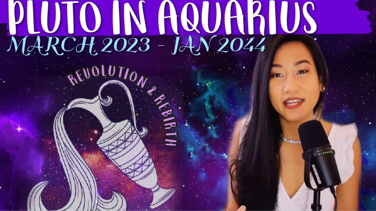Pluto in Aquarius 2023 - 2044 ♒ A 20-year overview of Revolution and Rebirth - YouTube