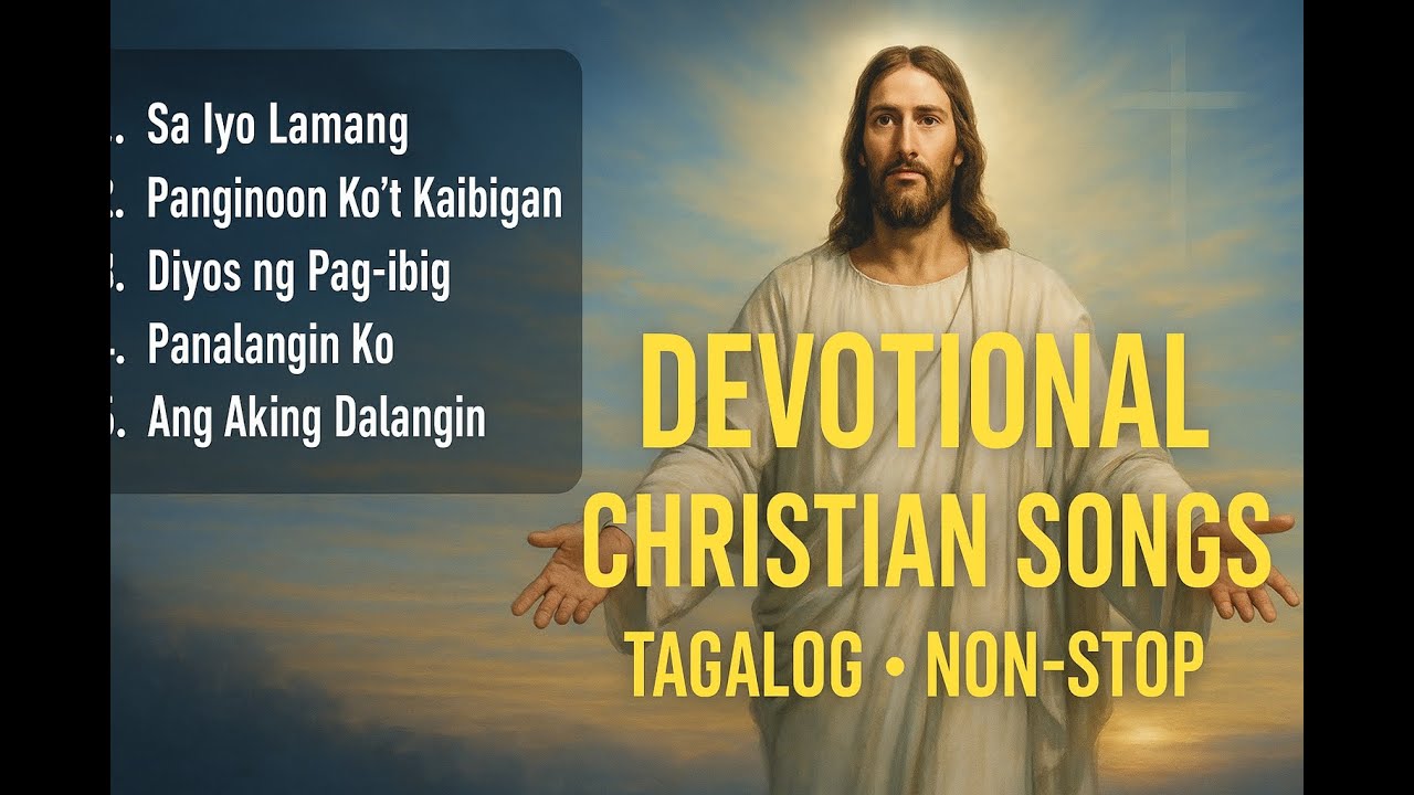 🆕tagalog Christian Devotional Songs Non Stop |Nonstop Tagalog Christian ...