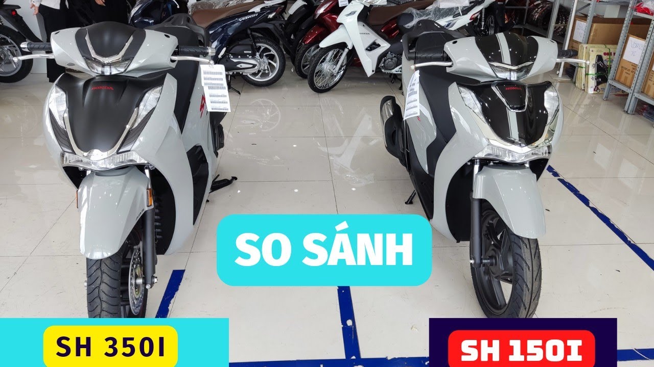 So sánh Honda Sh 350i vs Sh 150i. Chi tiết Sh 350i, Sh150i phiên bản ...