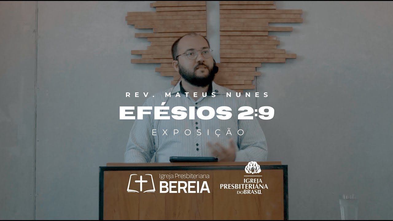 Efésios 2:9 | Rev. Mateus Nunes - YouTube