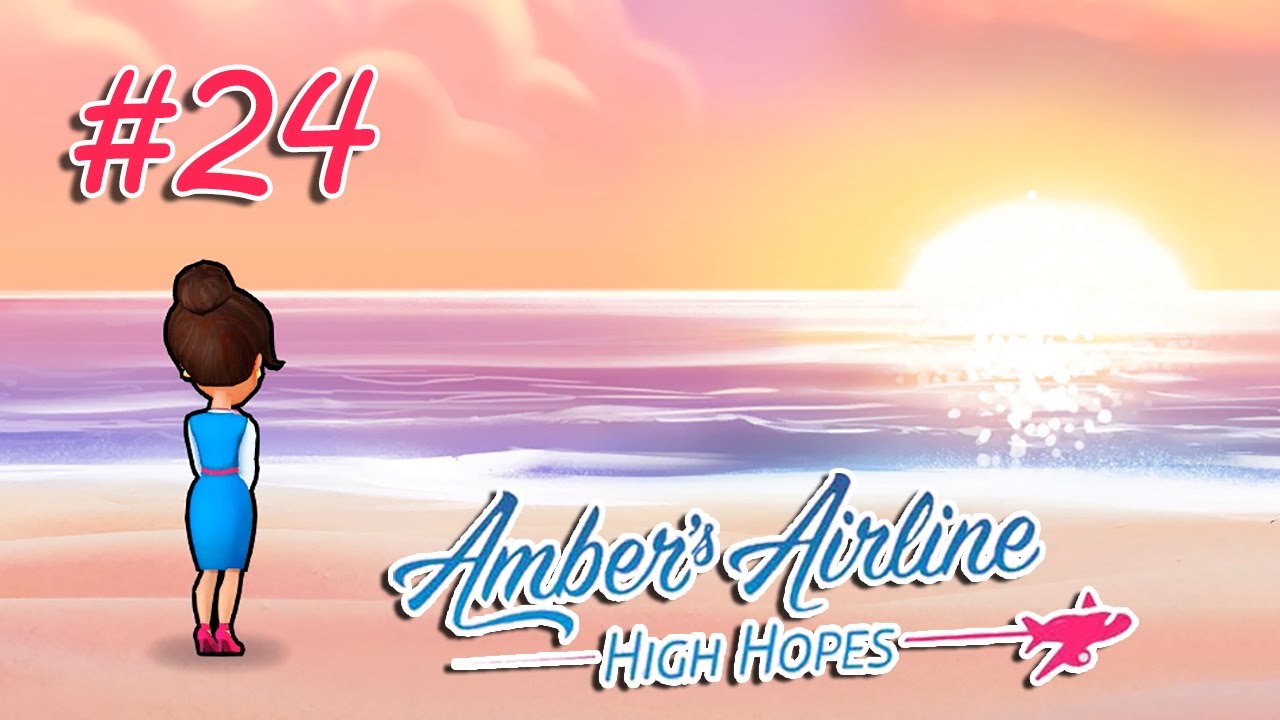 Amber's Airline - High Hopes | Gameplay Part 24 (Level 54 to 55) - YouTube